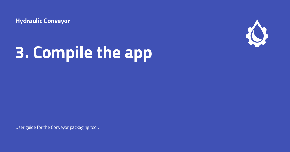 3. Compile the app - Hydraulic Conveyor