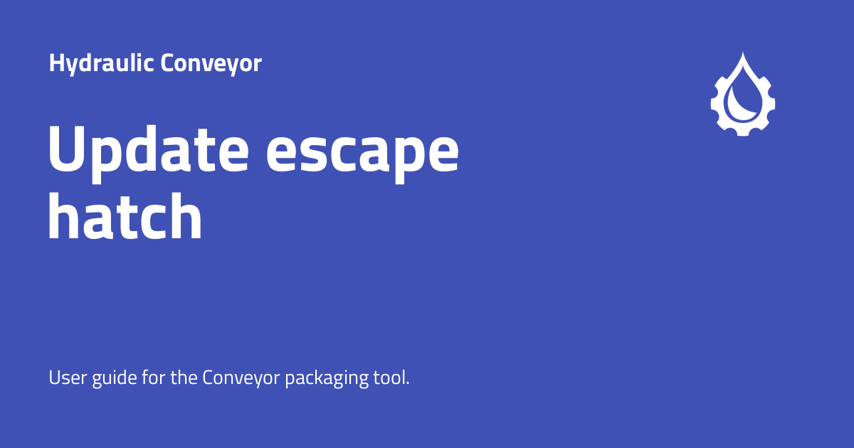 Update escape hatch - Hydraulic Conveyor