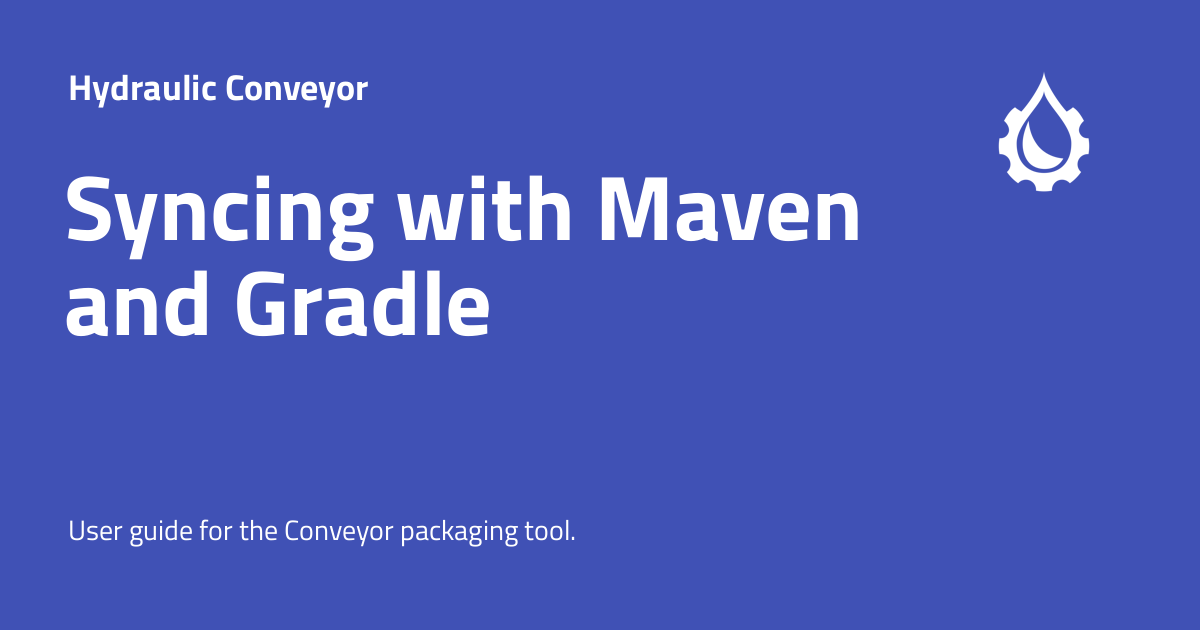 Syncing with Maven and Gradle - Hydraulic Conveyor