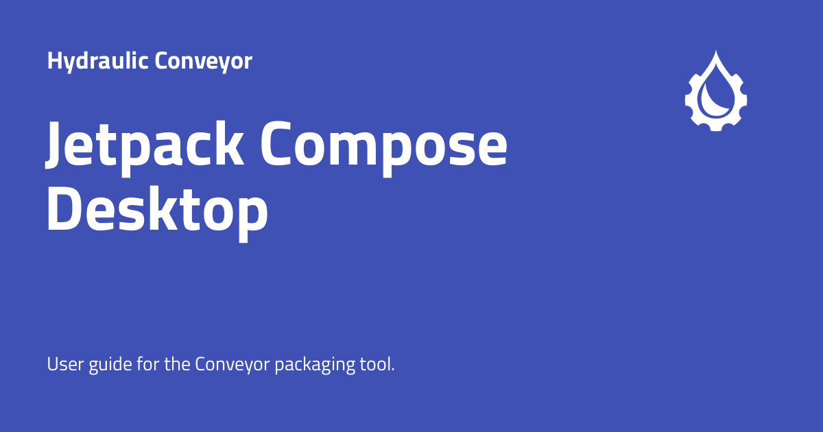 Jetpack Compose Desktop - Hydraulic Conveyor Jetpack Compose Desktop - Hydraulic Conveyor