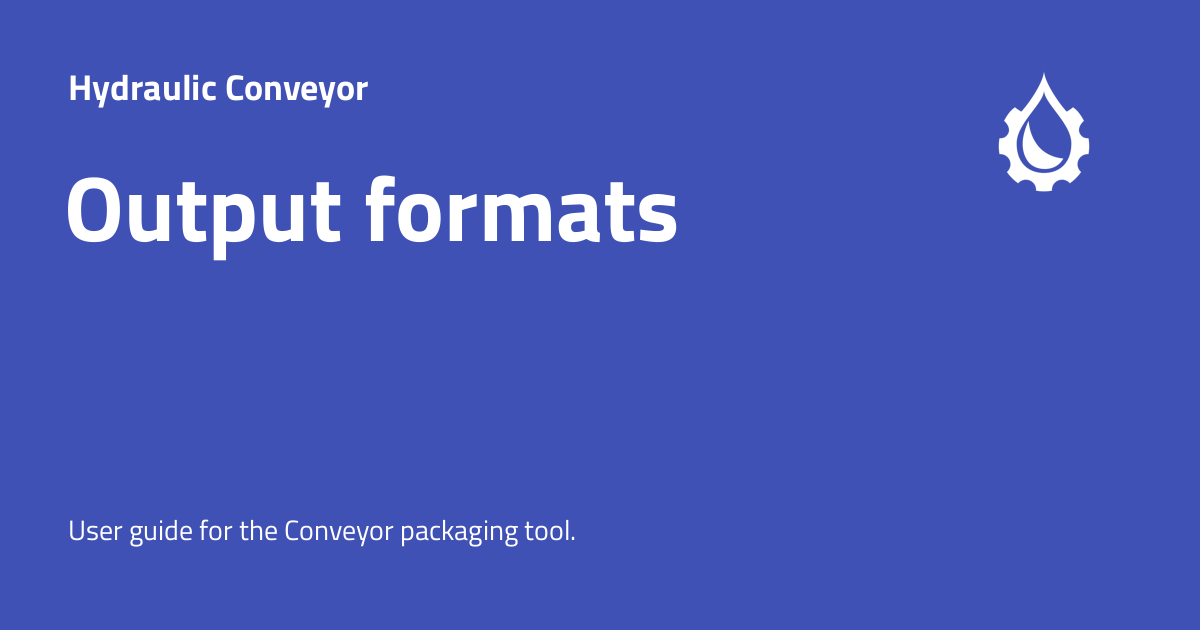 Output formats - Hydraulic Conveyor